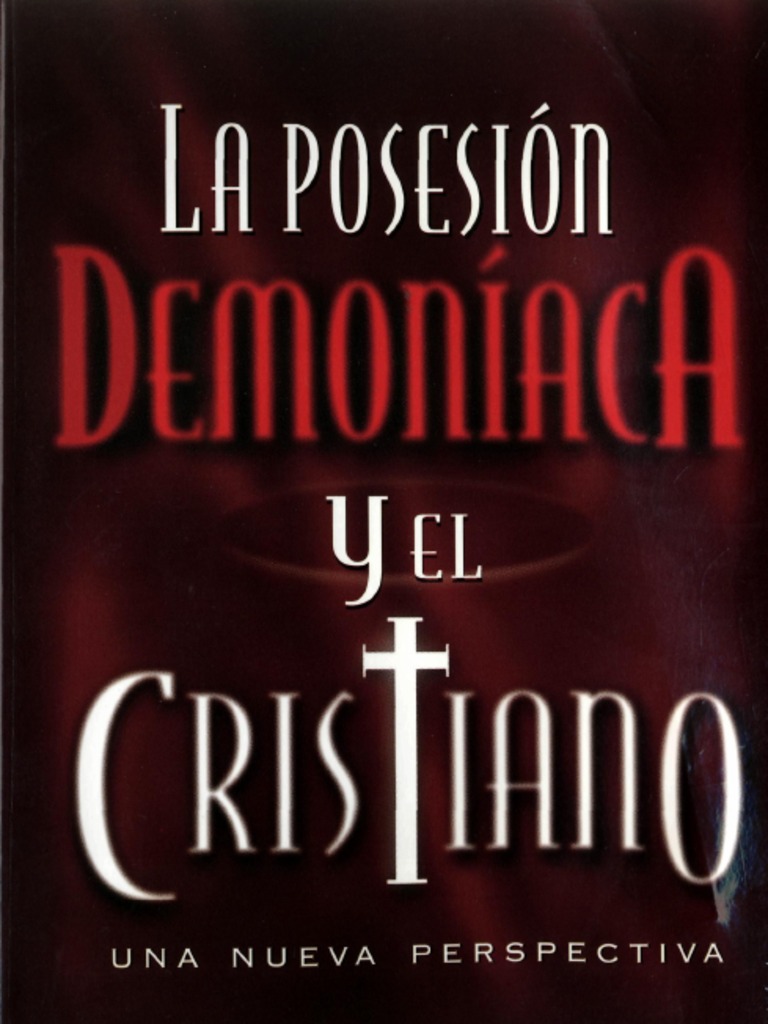 C. Fred Dickason La Posesion Demoniaca y El Cristiano | PDF | Demonios ...