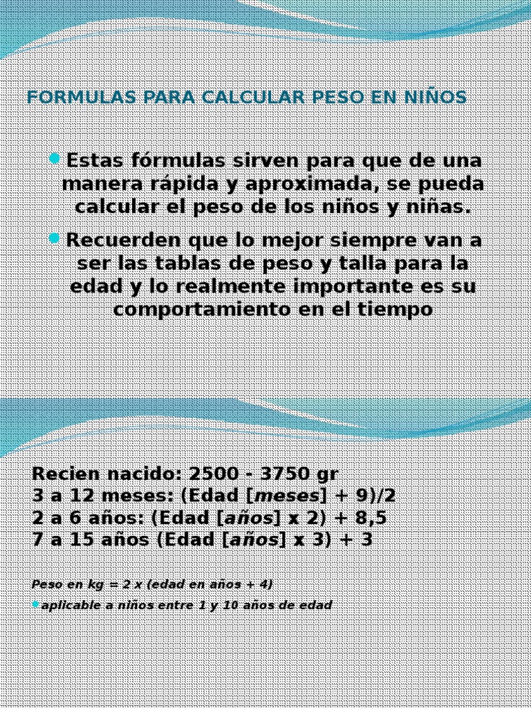 FORMULAS PARA CALCULAR PESO EN NIÑOS