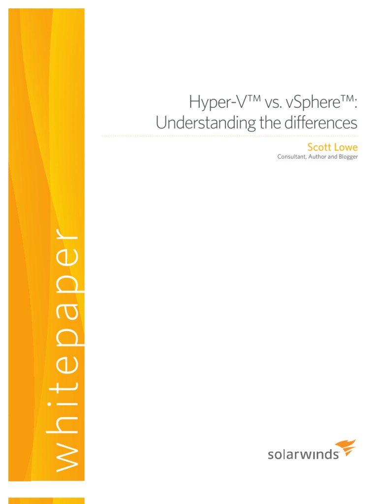 Hyper-V™ vs. Vsphere™: Understanding The Differences: Scott Lowe | PDF | Hyper V | Virtual Machine