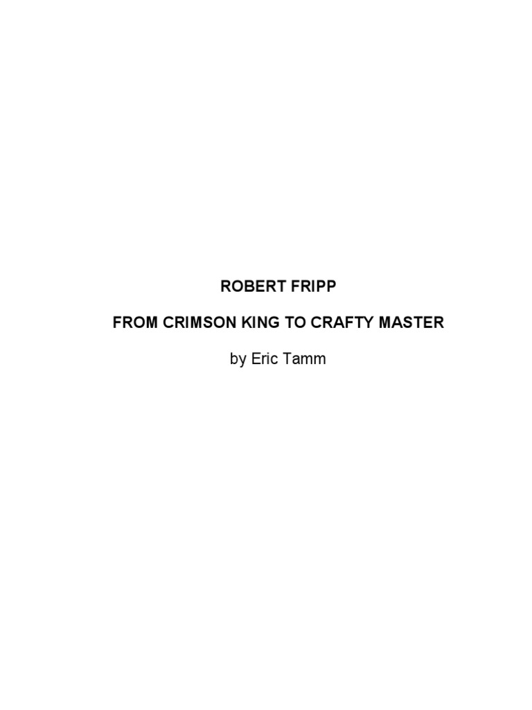Eric Tamm - Robert Fripp - From Crimson King To Crafty Master | PDF