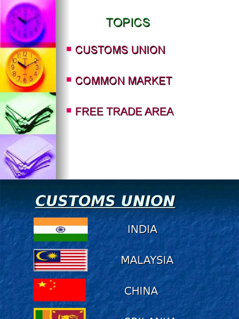 INTERNATIONAL MARKETING, CUSTOMS UNION, FREE TRADE AREA, COMMON MARKET ...