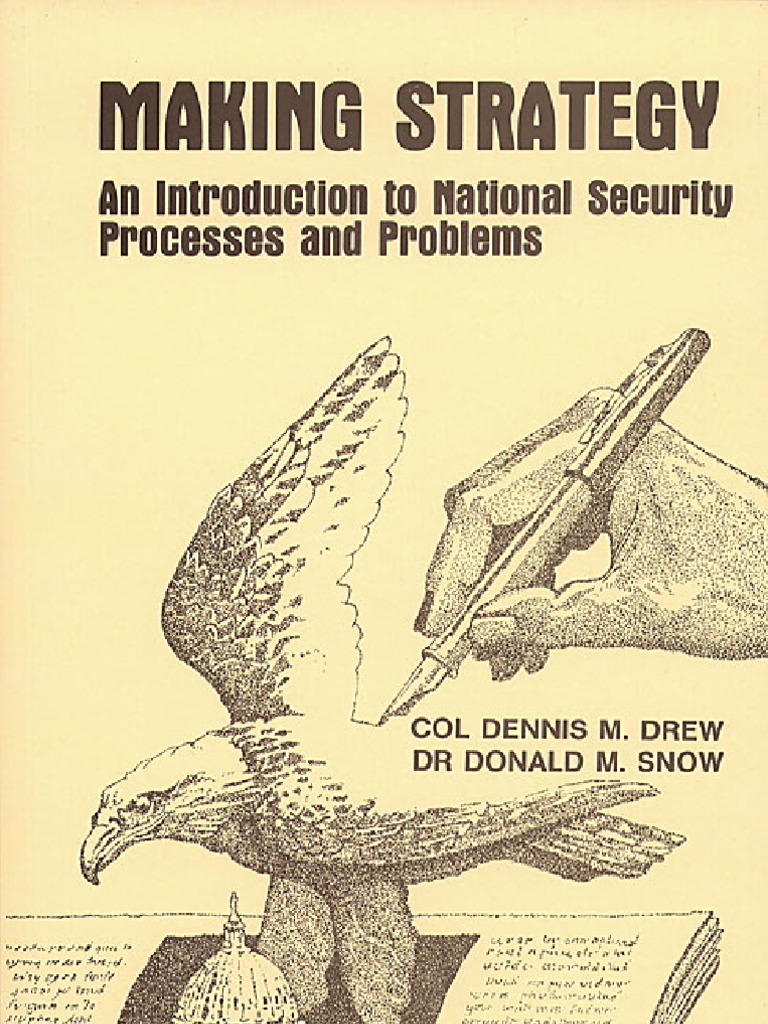 002 MAKING STRATEGY, An Introduction To National Security Processes ...