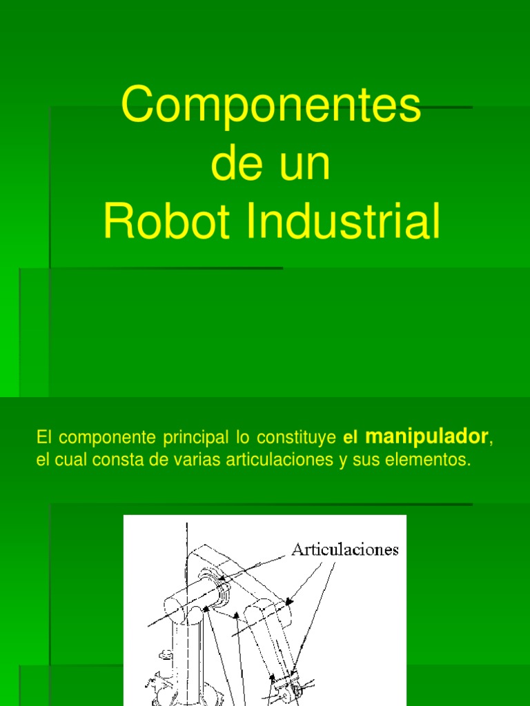 2 Componentes de Un Robot Industrial | Robot | Tecnología