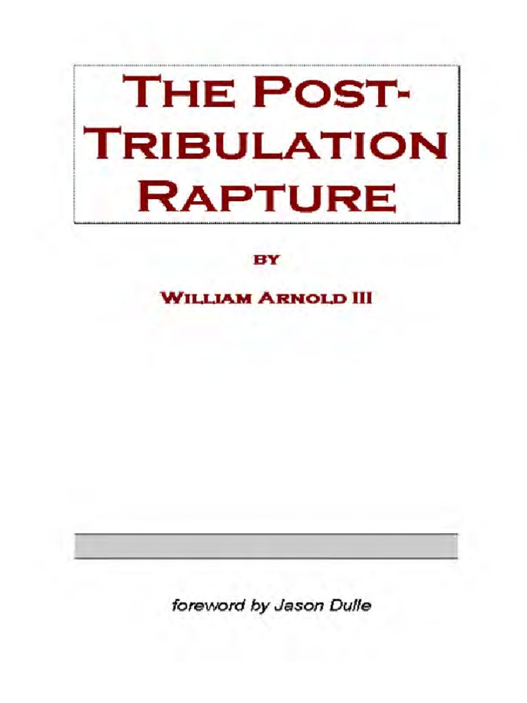 The Post Tribulation Rapture by William Arnold III | PDF | Rapture ...