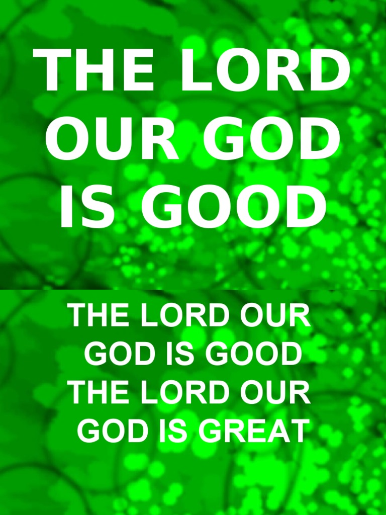 The Lord Our God Is Good | PDF | Christian Belief And Doctrine ...