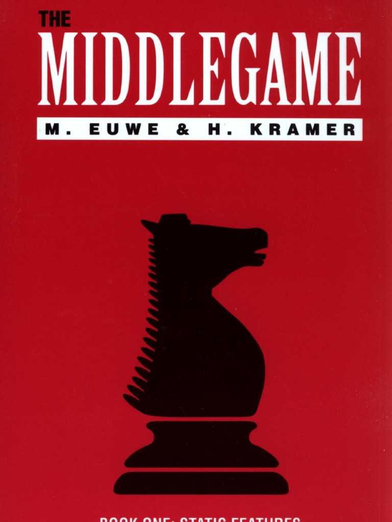 The Middlegame - Book One - Static Features - Euwe M., Kramer H. | PDF