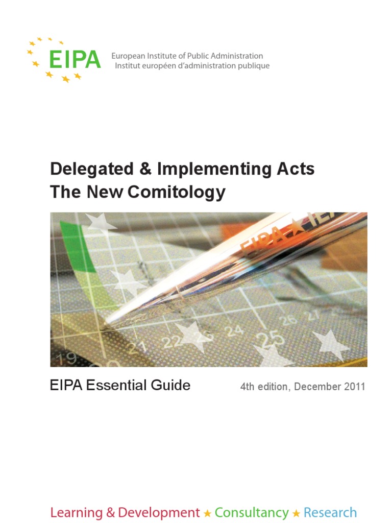 Delegated & Implementing Acts The New Comitology: EIPA Essential Guide ...