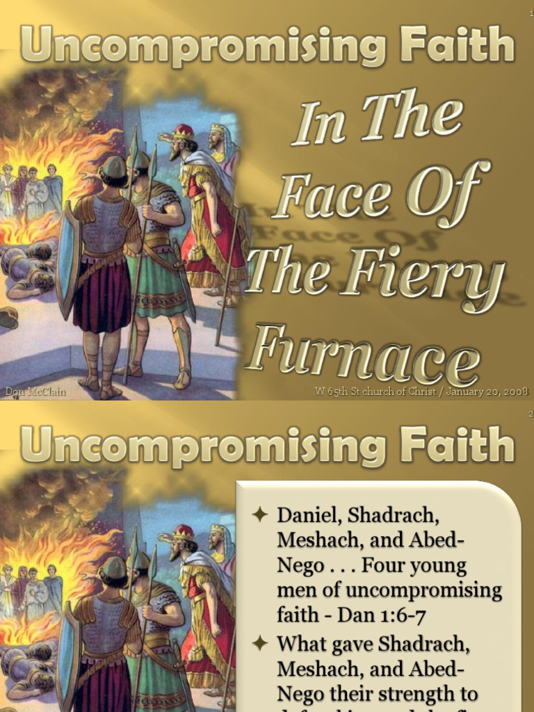 Uncompromising Faith the Fiery Furnace | Shadrach, Meshach, And ...