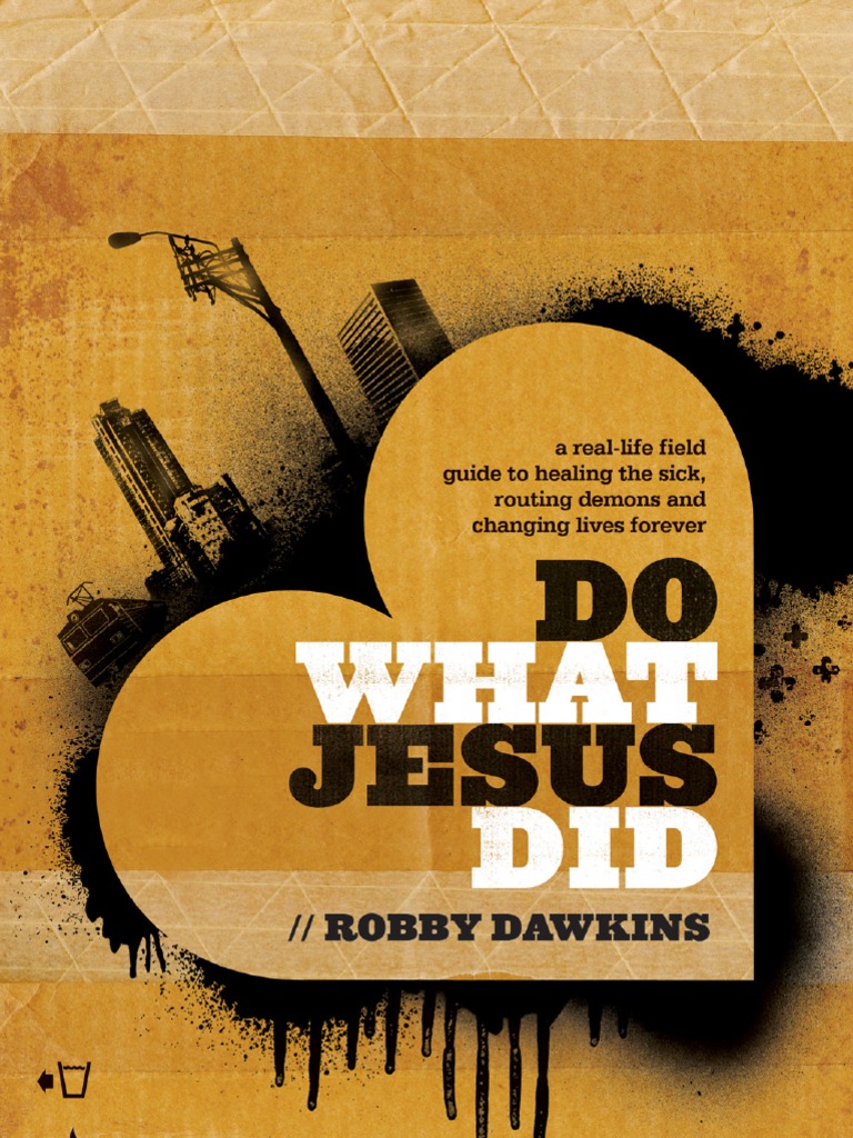 Do What Jesus Did | PDF | Faith Healing | Jesus