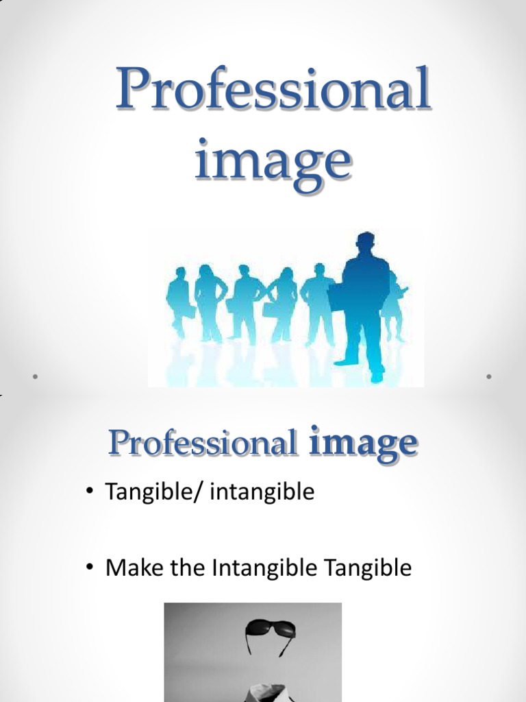 Creating and Maintaining a Positive Professional Image: Strategies for ...