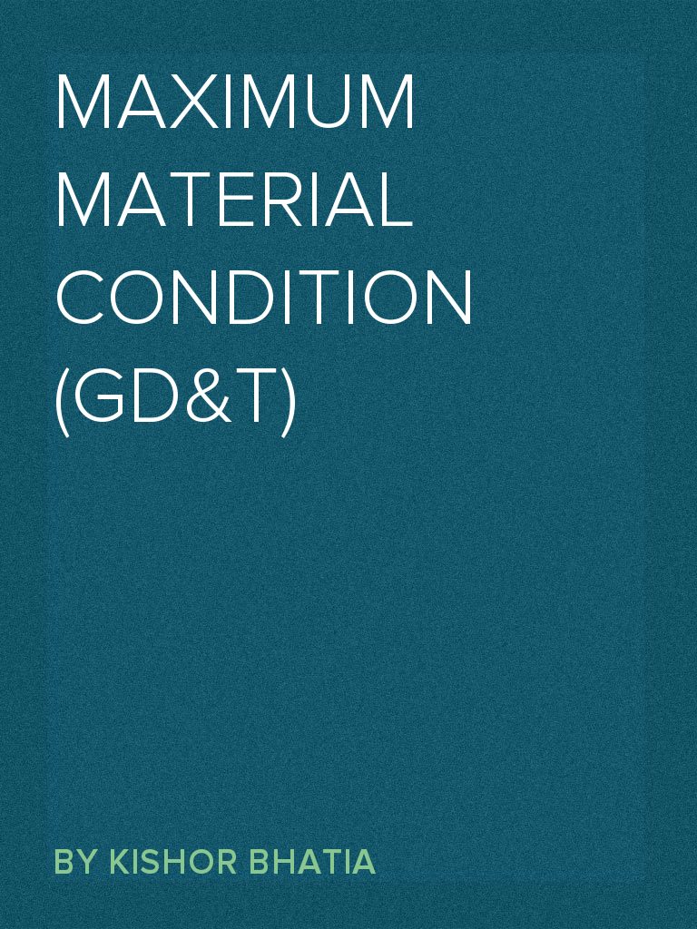 Understanding Maximum Material Condition | PDF | Engineering Tolerance ...