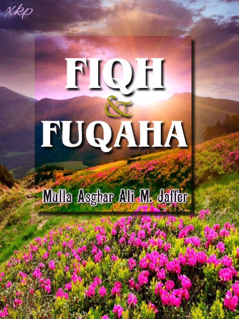 FIQH and FUQAHA - Mulla Asghar Ali M. Jaffer - XKP | PDF | Ulama | Shia Islam