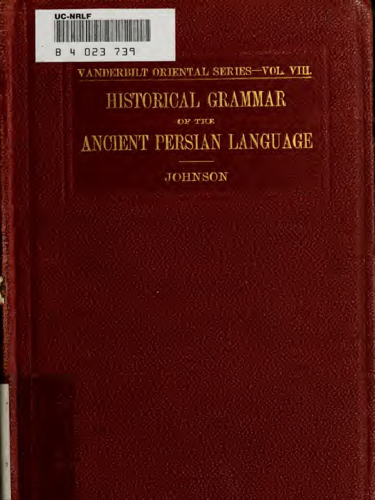 Historical Grammar of The Ancient Persian Language | PDF | Grammatical ...