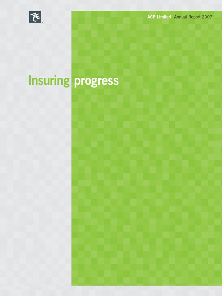 2007 ACE Limited Annual Report | PDF | Reinsurance | Insurance