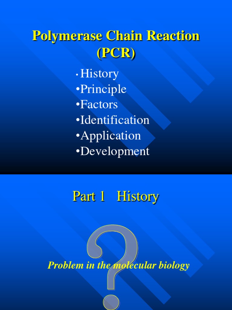 Polymerase Chain Reaction (PCR) : History - Principle - Factors ...