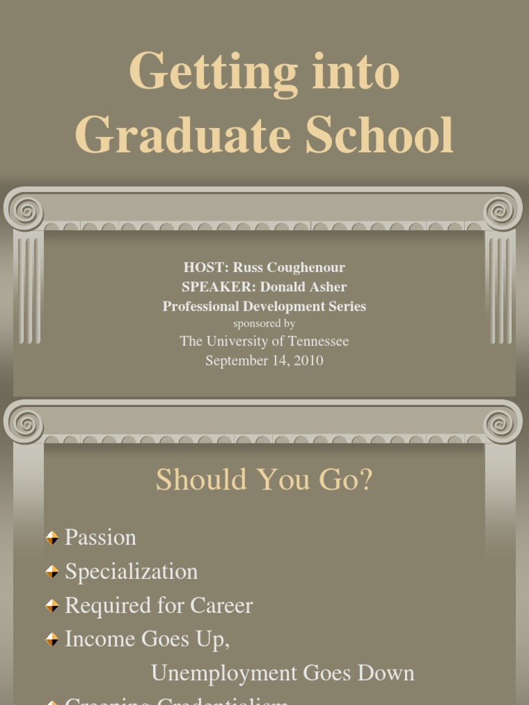 Getting Into Graduate School: HOST: Russ Coughenour SPEAKER: Donald ...