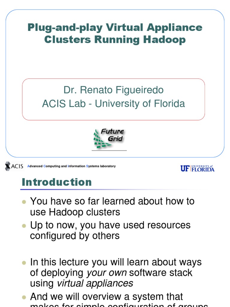 Plug-and-Play Virtual Clusters: Deploying Hadoop Using Virtual Appliances and GroupVPN Overlays ...