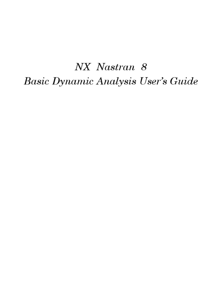 NX Nastran 8 Basic Dynamic Analysis User's Guide | PDF | Software | Science Software