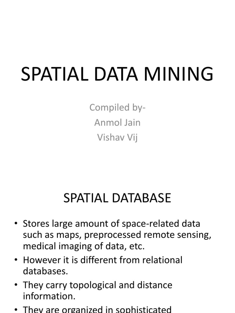Spatial Data Mining Compiled By Anmol Jain Vishav Vij Pdf Spatial Analysis Cluster Analysis 4564