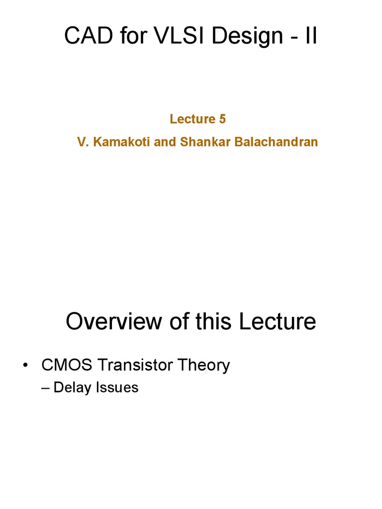 CAD For VLSI Design - II: V. Kamakoti and Shankar Balachandran | PDF ...