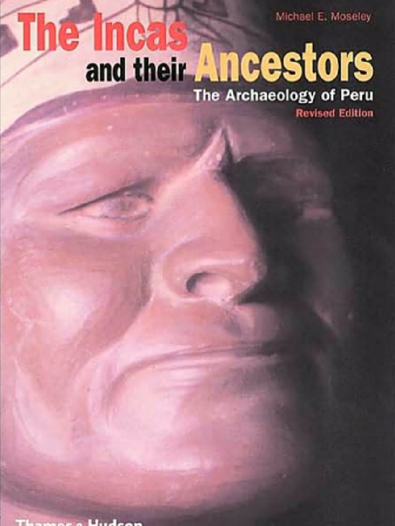 Moseley2001 Incas Ancestors | PDF | Inca Empire | Andes