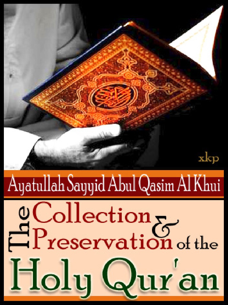 The Collection and Preservation of The Quran - Ayatullah Sayyid Abul Qasim Al Khui - XKP | PDF ...