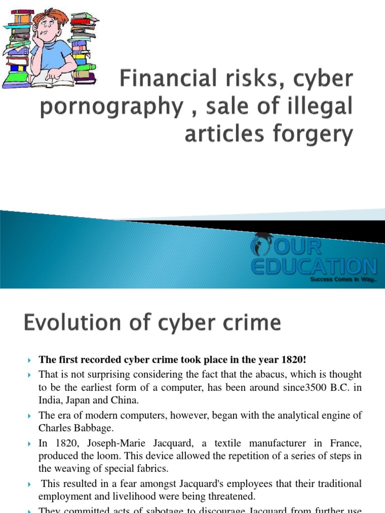 Financial Risks, Cyber Pornography, Sale of Illegal Articles Forgery ...