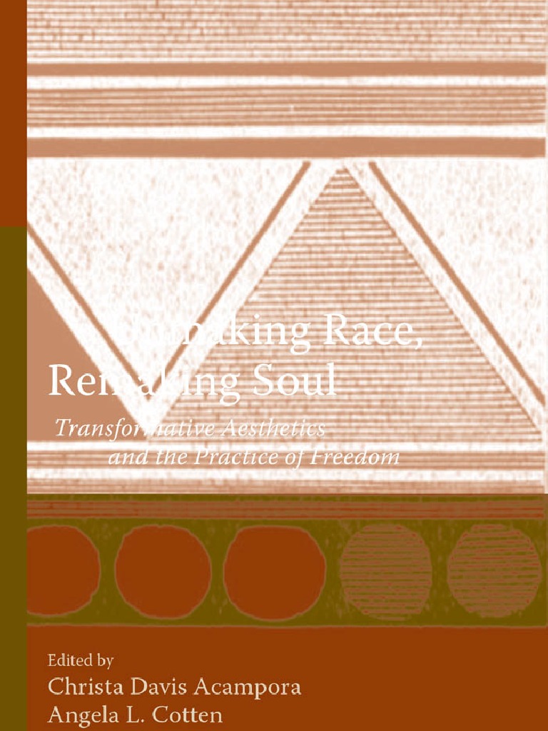 Christa Davis Acampora, Angela L-1. Cotten Unmaking Race, Remaking Soul ...