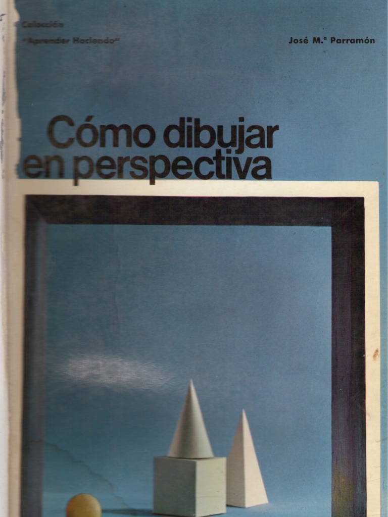 Cómo Dibujar en Perspectiva Por José Maria Parramón | PDF