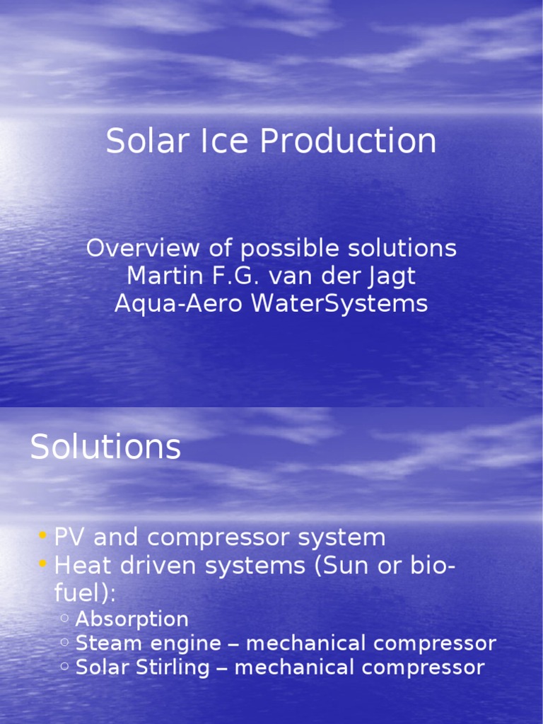 Solar Ice Production: Overview of Possible Solutions Martin F.G. Van ...