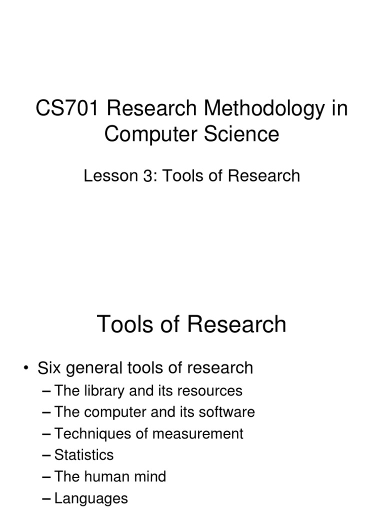 CS701 Research Methodology in Computer Science: Lesson 3: Tools of ...