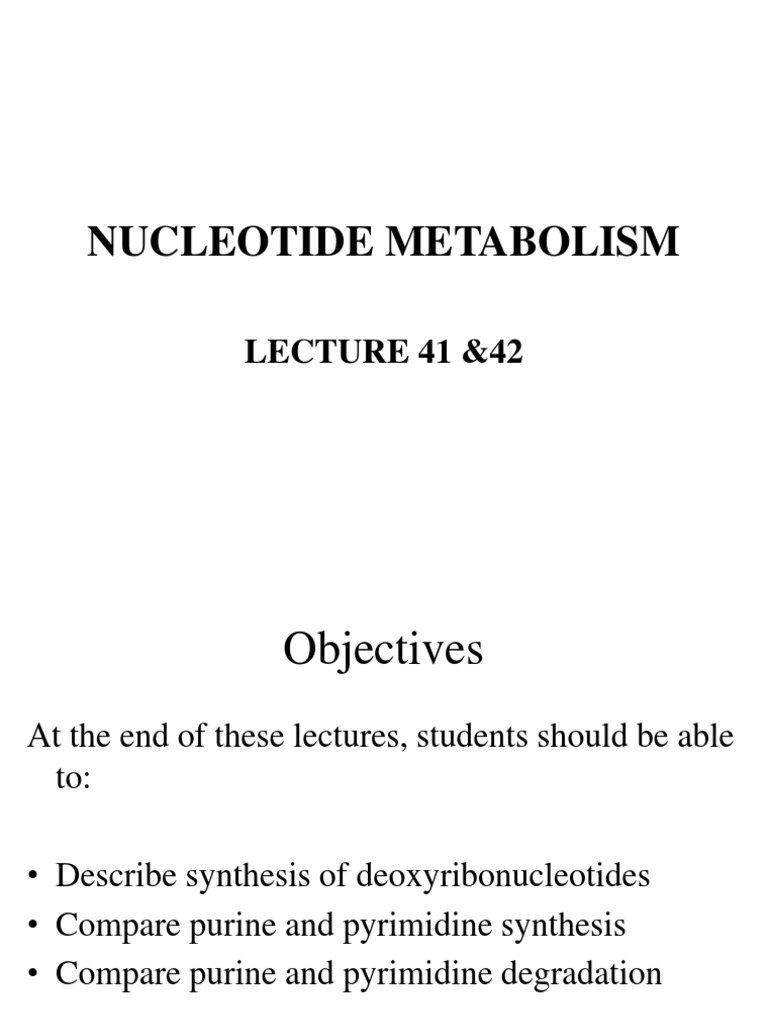 41 & 42 - Nucleic Acid Metabolism | PDF | Nucleotides | Biosynthesis