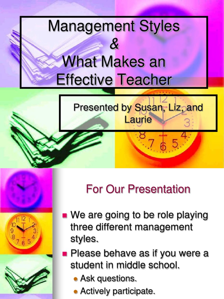 Management Styles What Makes An Effective Teacher: Presented by Susan ...
