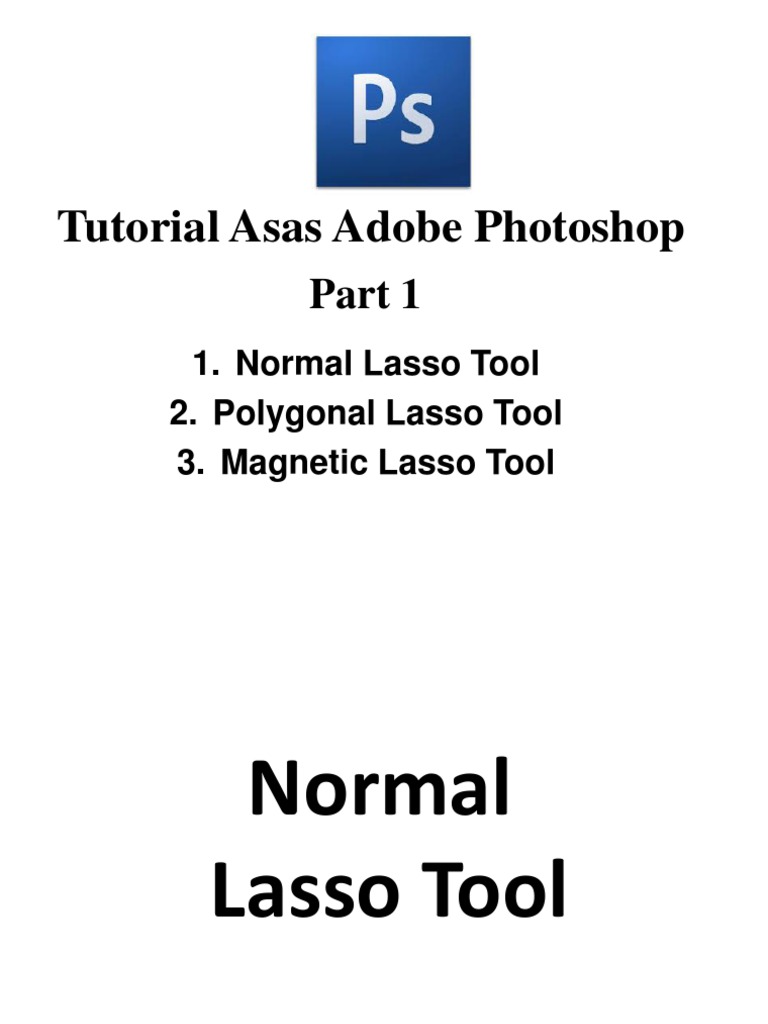 Tutorial Asas Adobe Photoshop: 1. Normal Lasso Tool 2. Polygonal Lasso ...