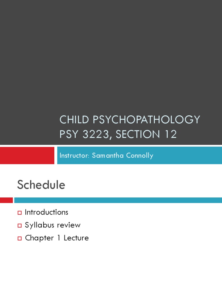Child Psychopathology PSY 3223, SECTION 12: Instructor: Samantha ...