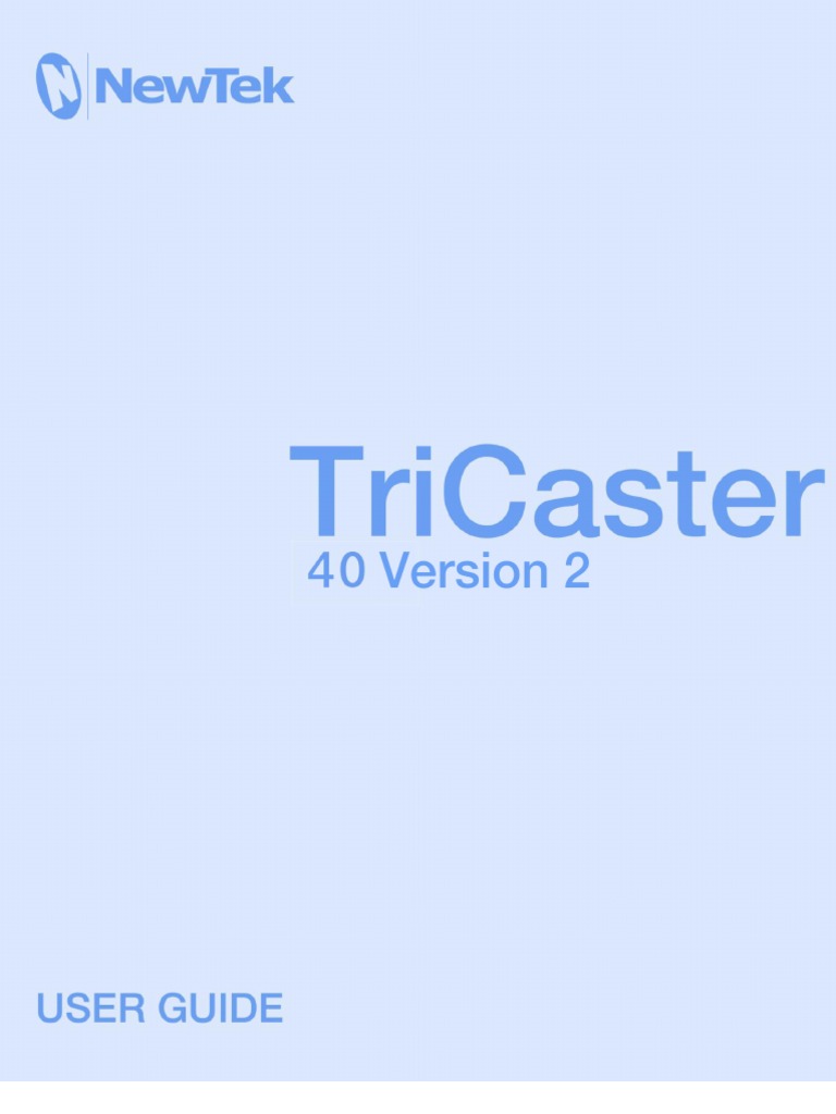 TriCaster 40 Version 2 User Guide | PDF | Streaming Media | Video
