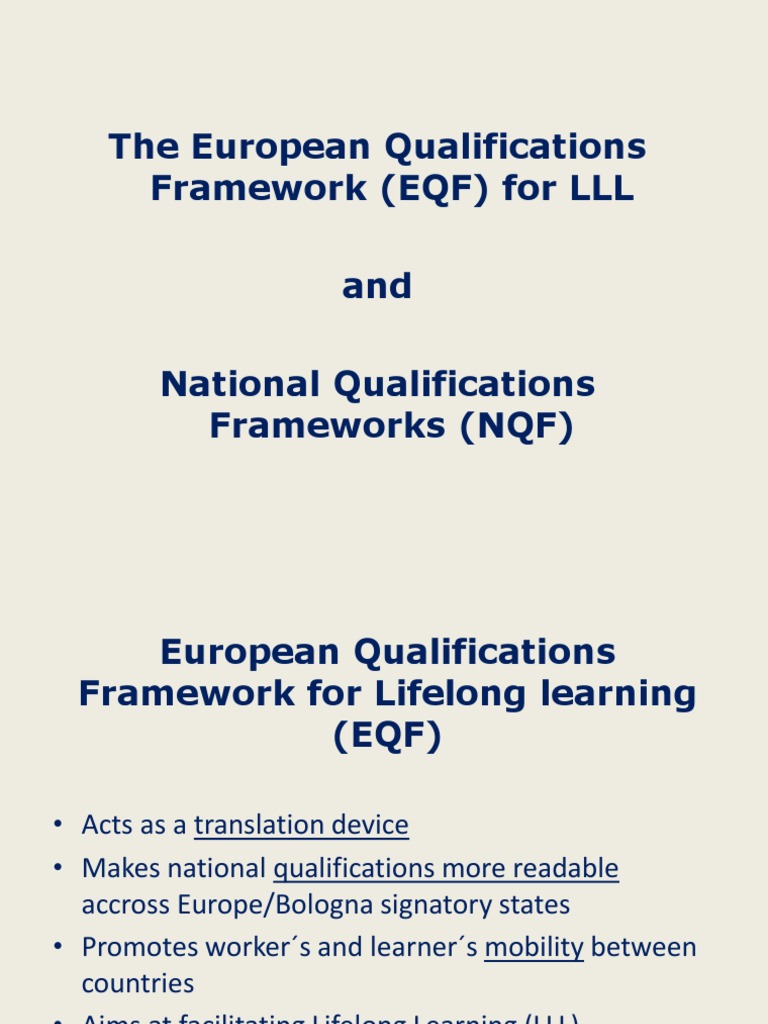 The European Qualifications Framework (EQF) For LLL and National Qualifications Frameworks (NQF ...