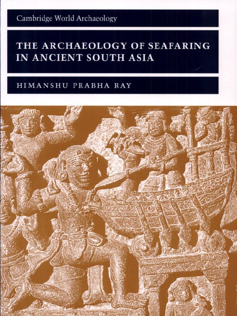 Ray, Archeology of Sea Faring in Ancient South Asia | PDF | Indian ...