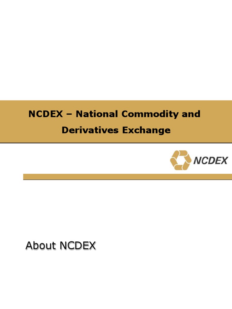 NCDEX - National Commodity and Derivatives Exchange | PDF | Commodity ...