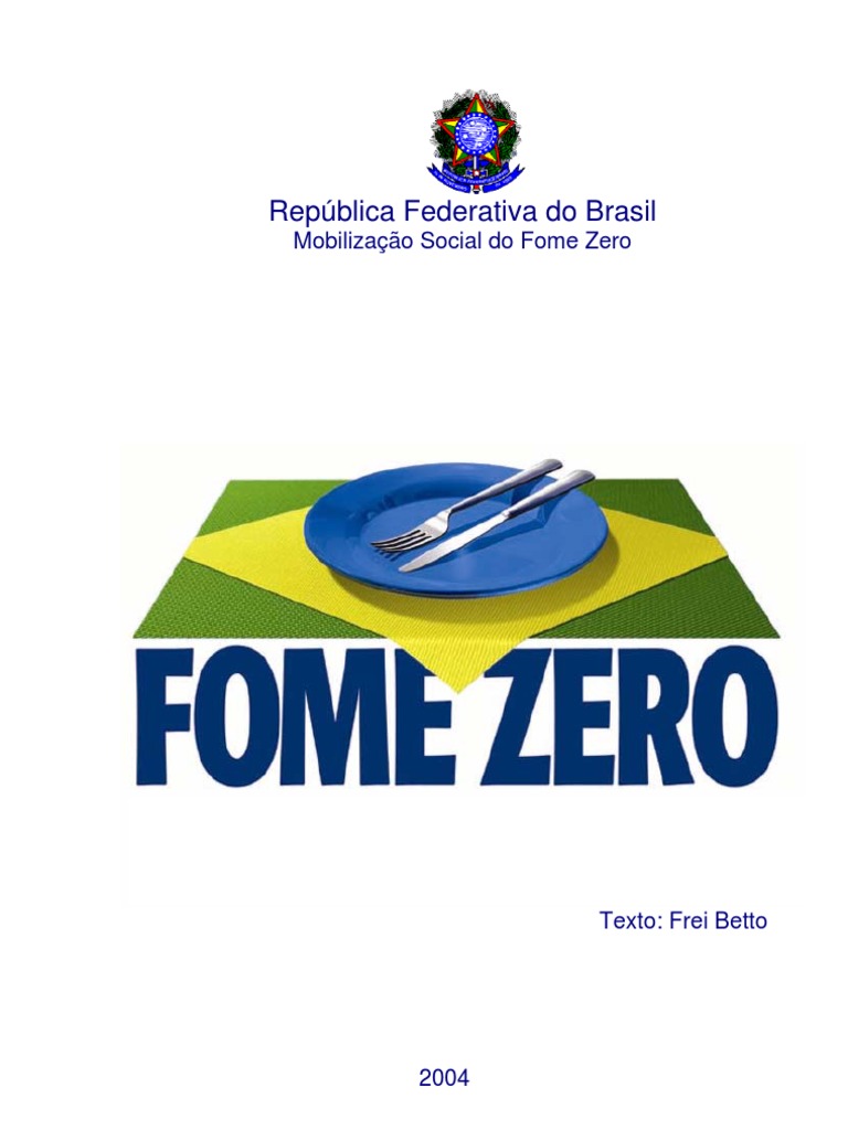 A estrutura do programa Fome Zero e suas políticas para garantir a ...