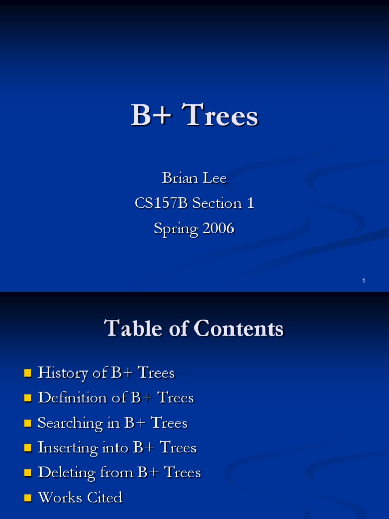 B+ Trees: Brian Lee CS157B Section 1 Spring 2006 | PDF | Information ...