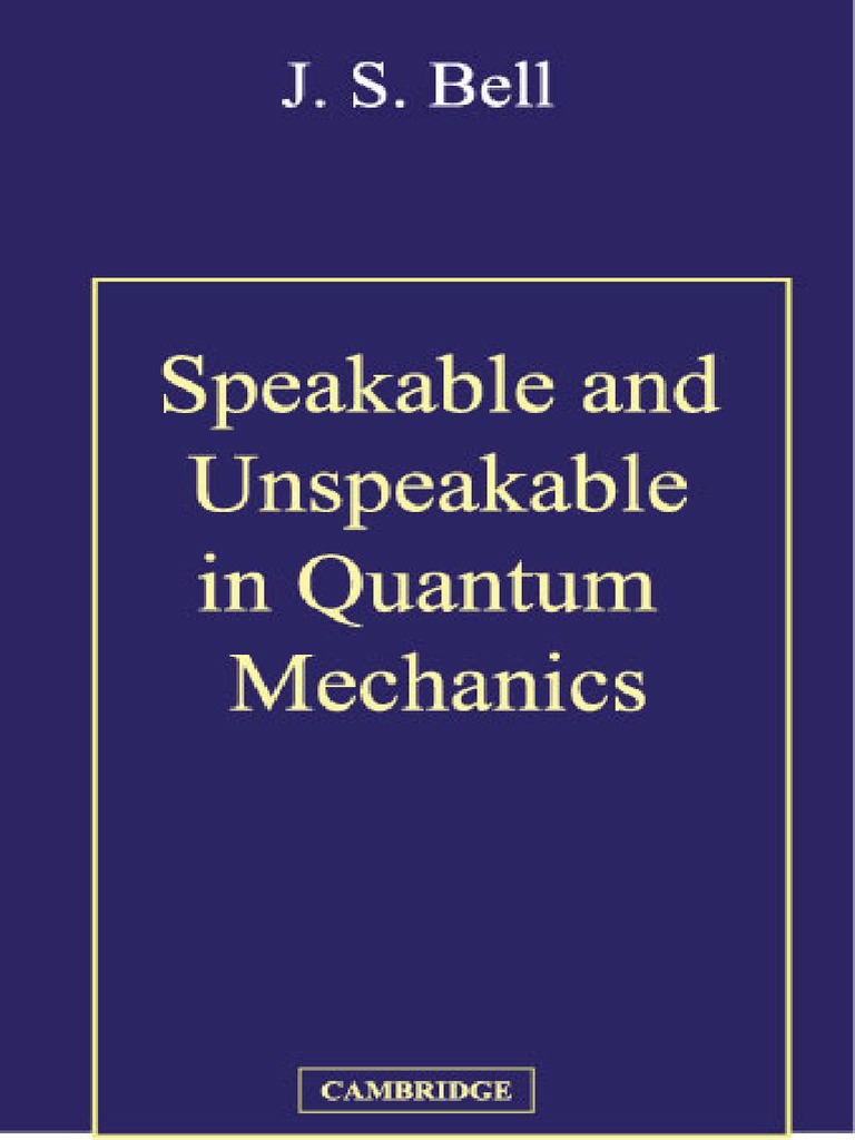 J. S. Bell - Speakable and Unspeakable in Quantum Mechanics | PDF