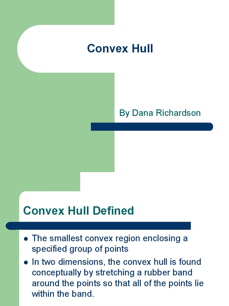 Convex Hull: by Dana Richardson | PDF | Convex Set | Computer Graphics