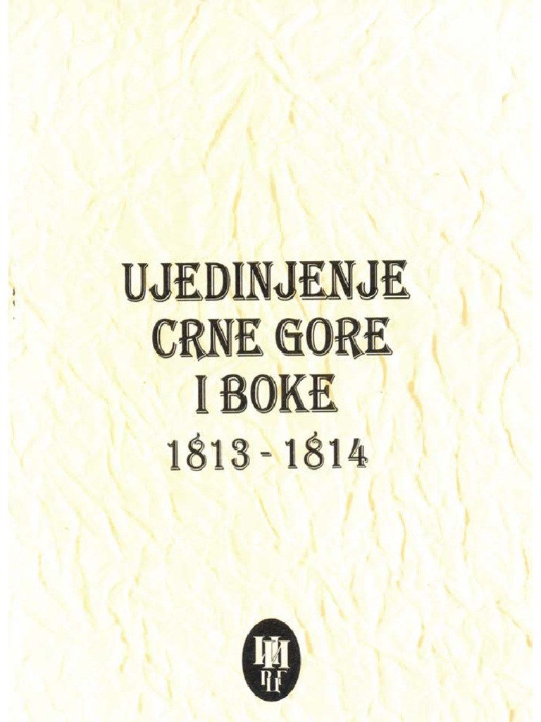 Ujedinjenje Crne Gore I Boke 1813.-1814. - Zbirka Dokumenata (1. Knjiga) | PDF