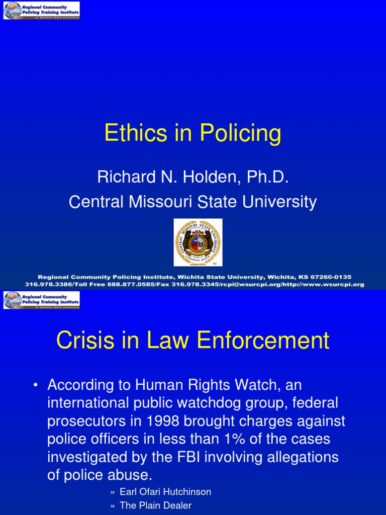 Ethics in Policing: Richard N. Holden, Ph.D. Central Missouri State ...
