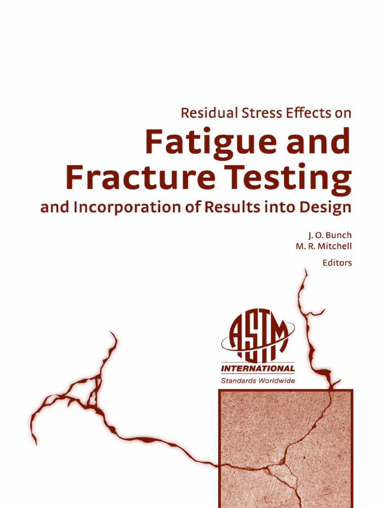 ASTM - Residual Stress Effects On Fatigue and Fracture Testing and ...