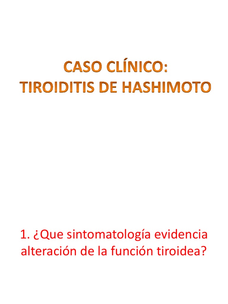 Caso Clinico - Tiroiditis de Hashimoto | PDF | Hipotiroidismo | Tiroides
