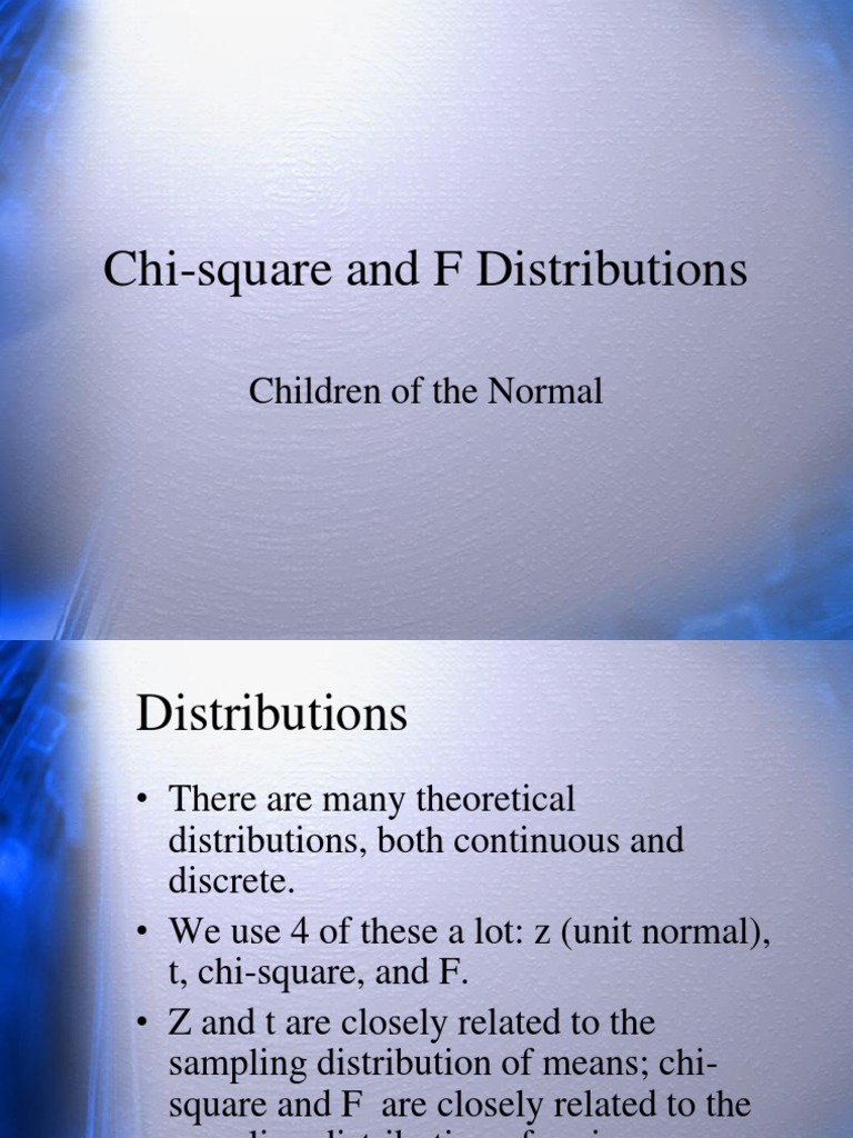 Chi-Square and F Distributions: Children of The Normal | PDF