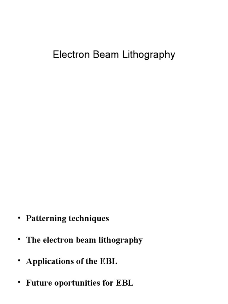 Electron Beam Lithography Techniques and Applications | PDF ...