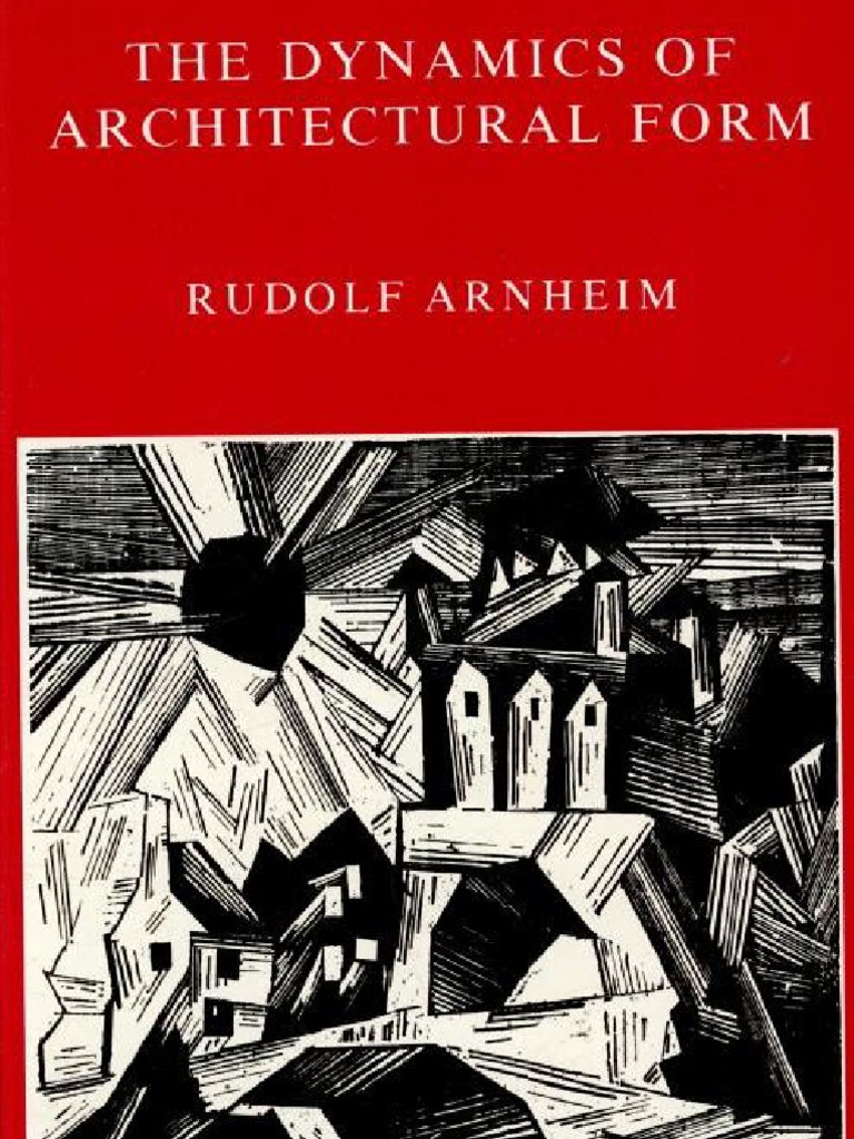 Dynamics of Architectural Form - Rudolf Arnheim | PDF